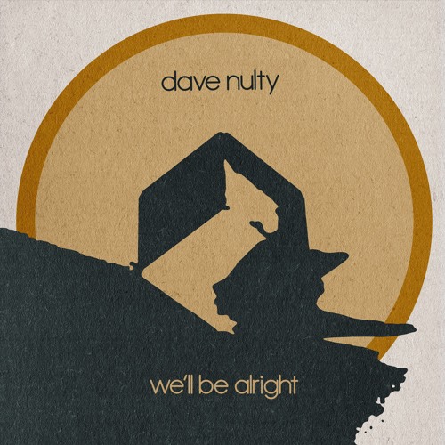 Dave Nulty - We'll Be Alright :: Indie Shuffle
