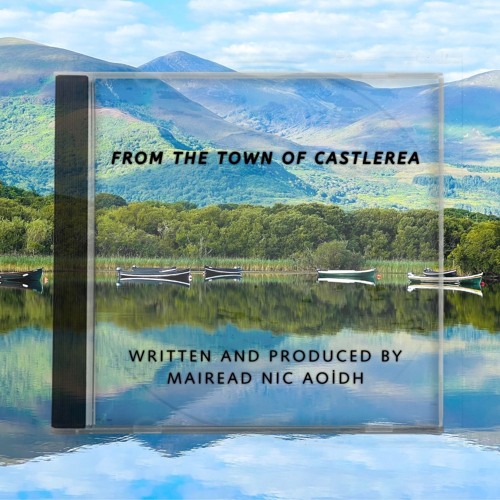 Stream From the town of Castlerea by Mairead Nic Aoidh | Listen online ...