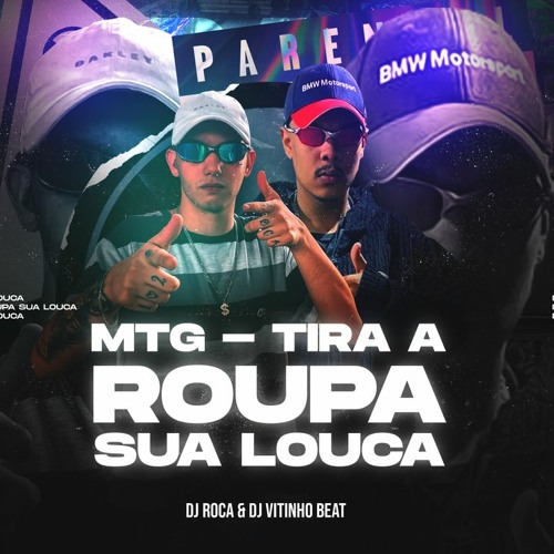 Stream MTG - Tira A Roupa Sua Loca (Dj Vitinho Beat E Dj Roca) 2022 by DJ Roca | Listen online ...