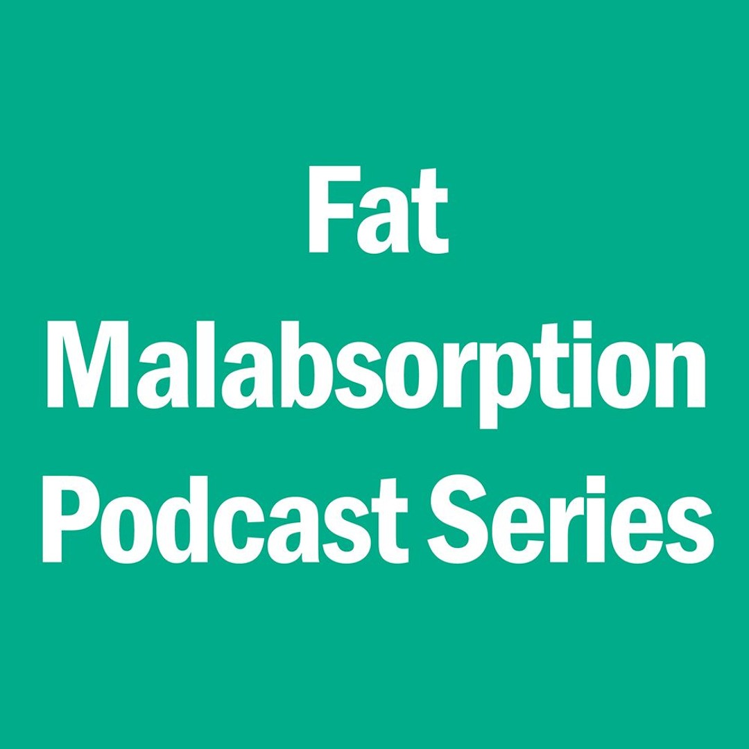 Stream episode Fat Malabsorption Podcast Series: Nutrition Management ...