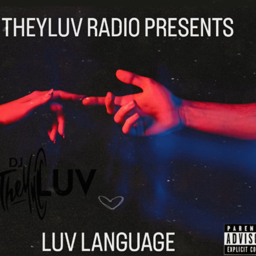 Stream LUV LANGUAGE by DJ TheyLuv | Listen online for free on SoundCloud