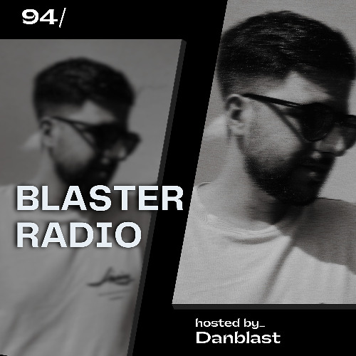 Danblast - Blaster Radio 094 2025-06-01