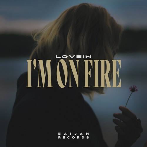 Stream LOVEIN - I`m on Fire by Baijan Records | Listen online for free ...