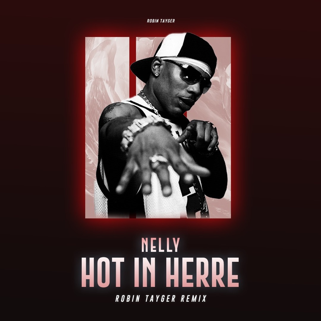 Stream Nelly - Hot In Herre (Robin Tayger Remix) by Robin Tayger ...