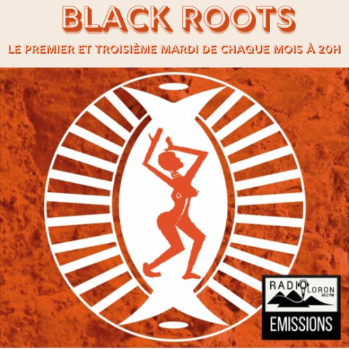 Stream Black Roots n°36 19 11 2024 (New afro roots) by Radio Oloron 89 ...