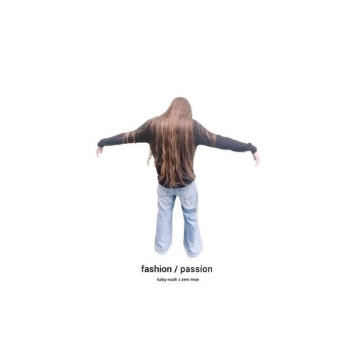 Stream Fashion/Passion Ft Zeni Moe (Prod By 4sxzns) by Baby Noah ...