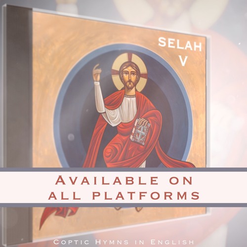 Stream Selah V Album Release by Coptic Hymns in English | Listen online ...