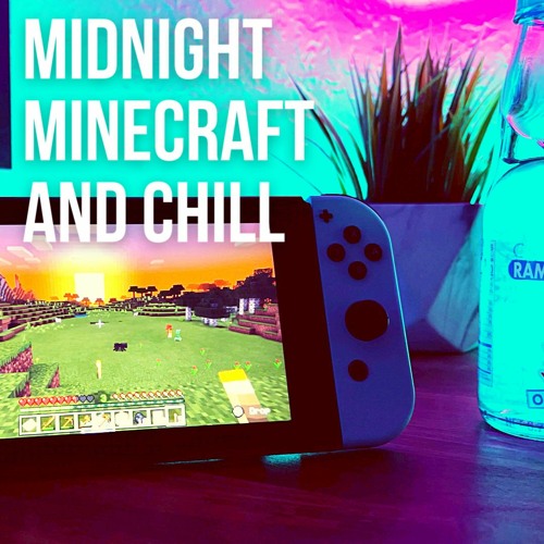 Stream Chillplay | Listen to Midnight Minecraft and Chill ⛏ [lofi ...