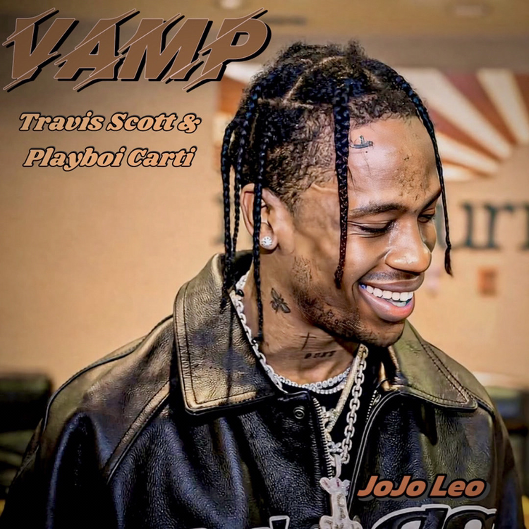 Stream Travis Scott & Playboi Carti-Vamp by JoJo Leo | Listen online ...