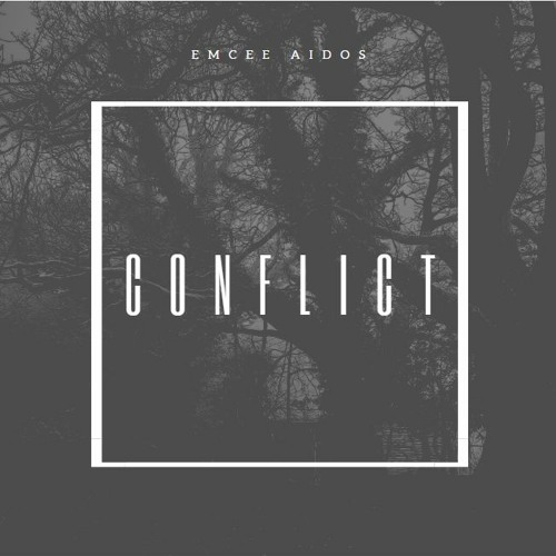 Stream Emcee Aidos Conflict By Emcee Aidos Listen Online For Free