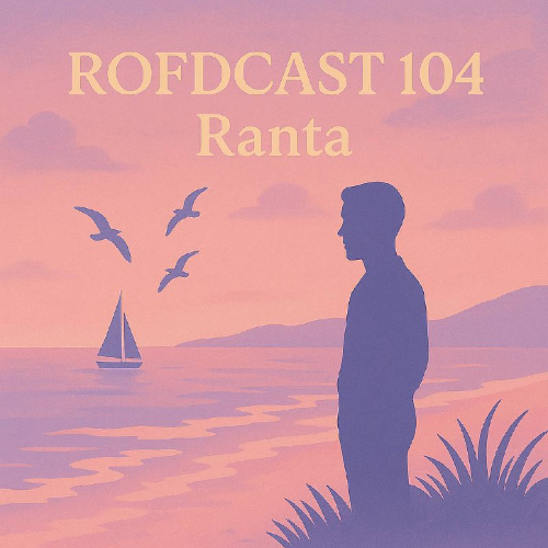 Stream Rofdcast 104 - Ranta by ROFD | Listen online for free on SoundCloud