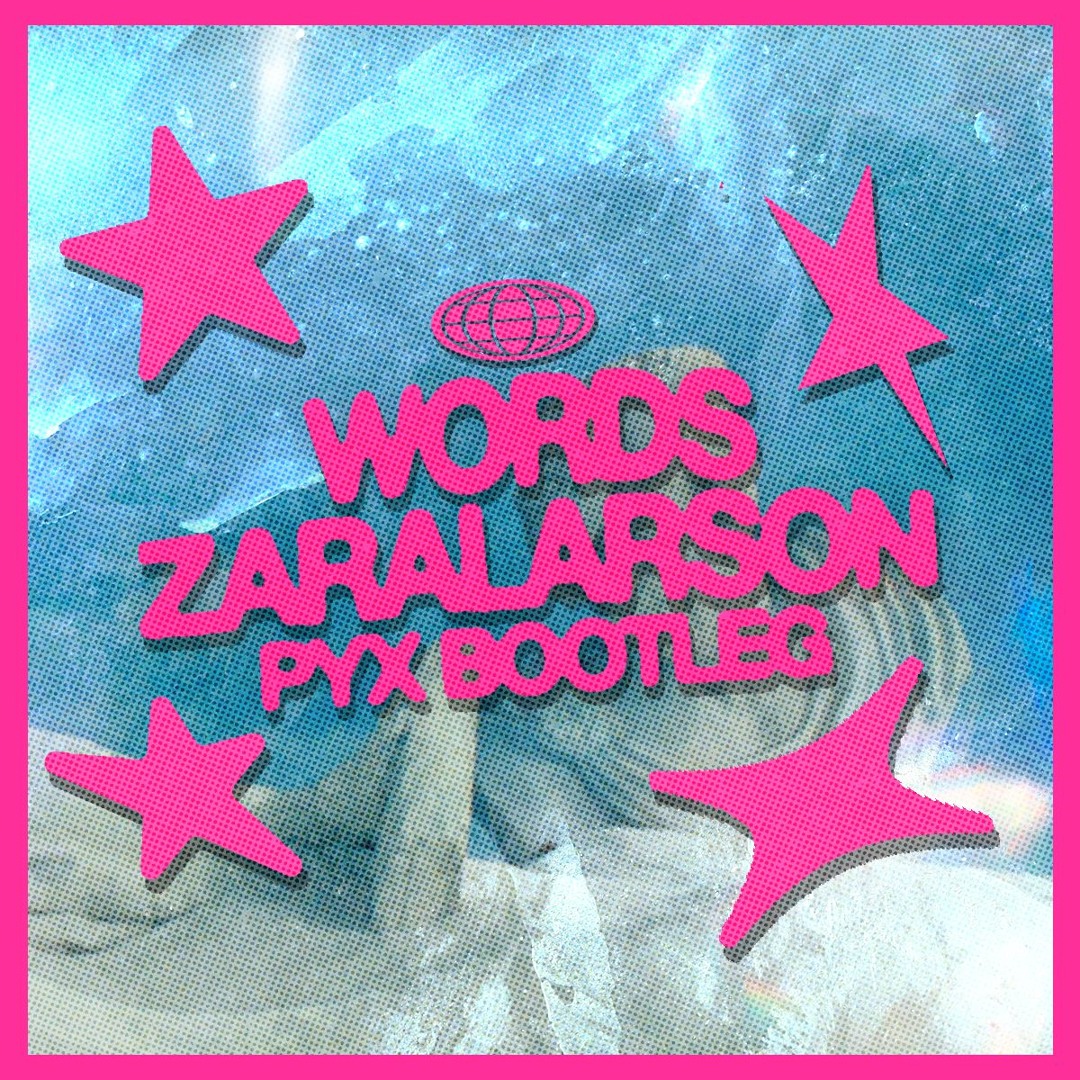 Stream Zara Larson - Words (PYX Bootleg) by PYX | Listen online for ...
