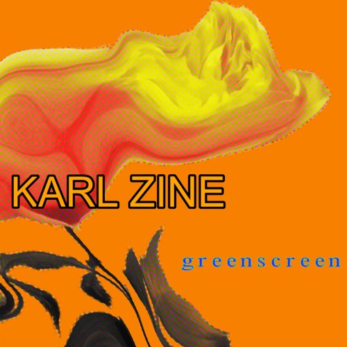 Stream Greenscreen by Karl Zine | Listen online for free on SoundCloud