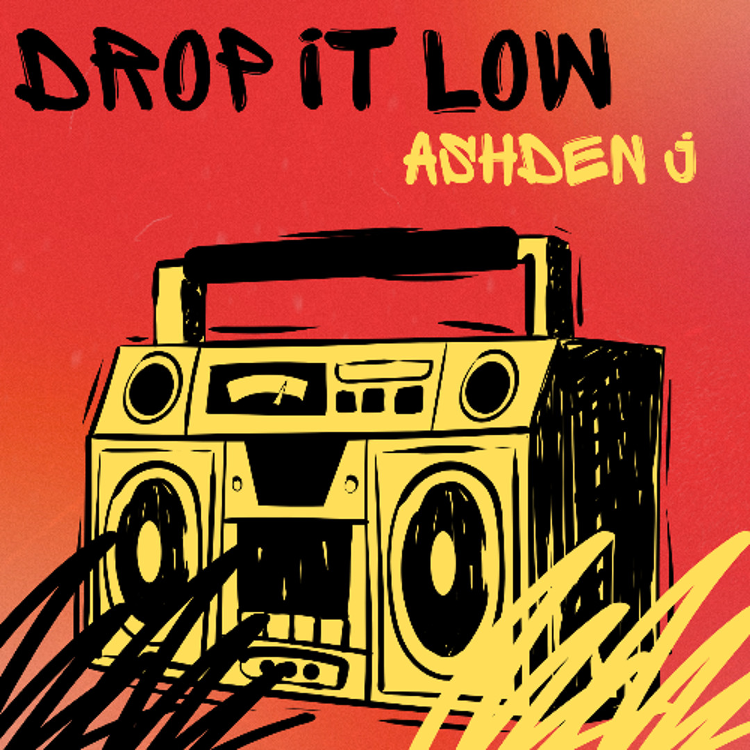 Stream DROP IT LOW (FREE DL) by Ashden J | Listen online for free on SoundCloud
