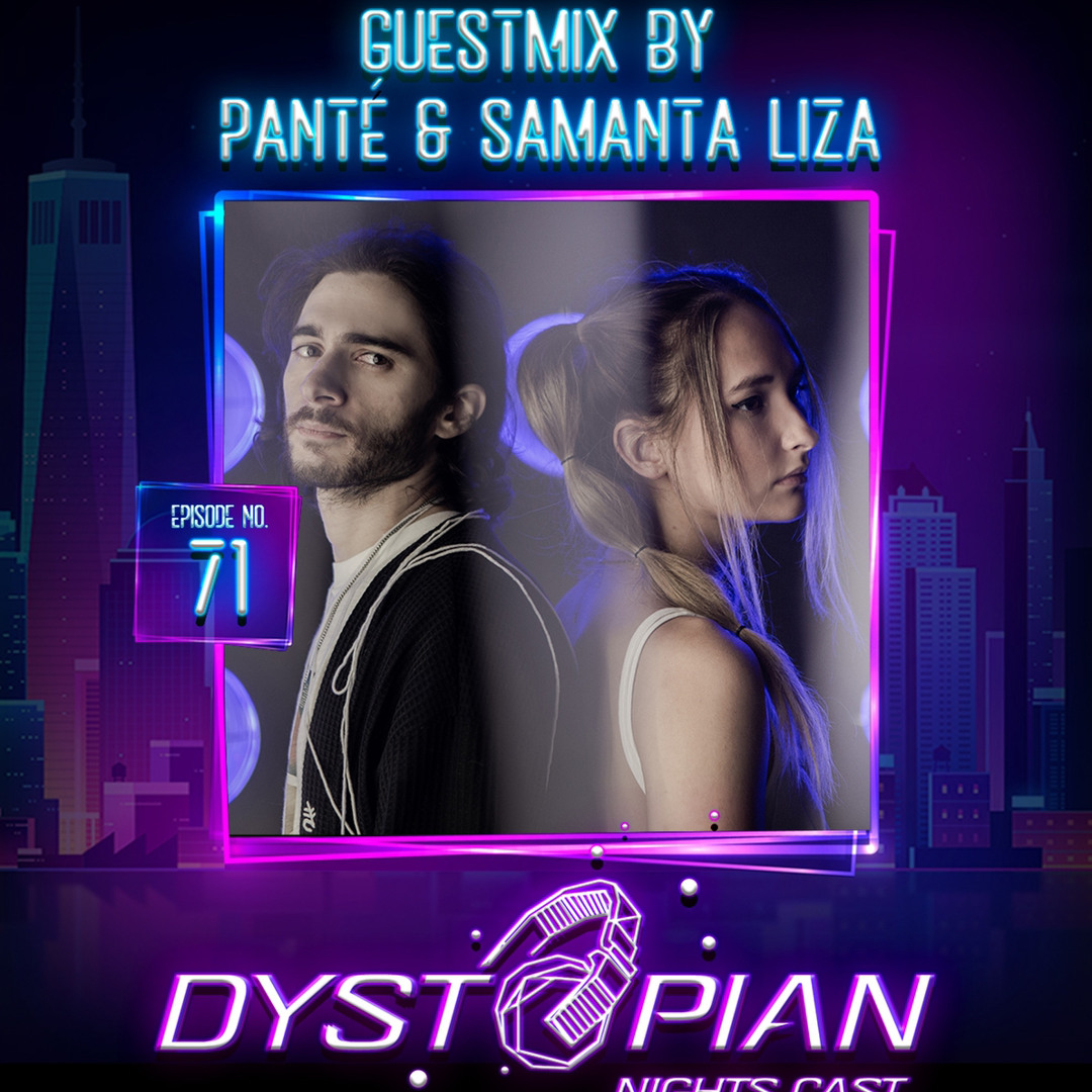 Stream Dystopian Nights Cast 71 With Guestmix By Panté & Samanta Liza ...