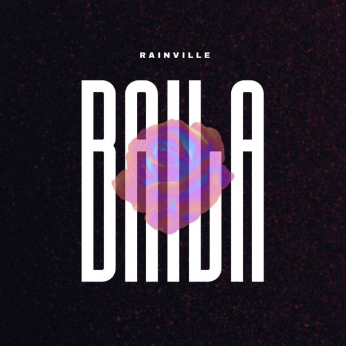 Stream FREE DL: RAINVILLE - Baila (Original Mix) by RAINVILLE | Listen ...
