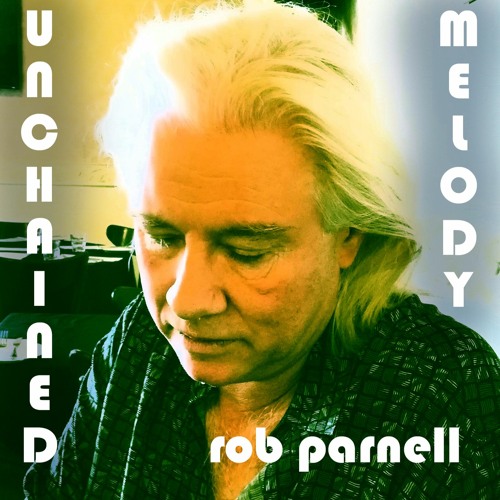 Stream Unchained Melody by The Rob Parnell Experience | Listen online ...