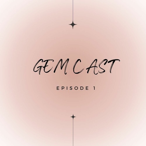 Stream GEM Cast Episode 1 by GEM Prodigy | Listen online for free on ...