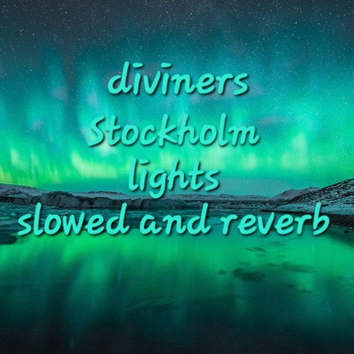 Stream Stockholm Lights Slowed And Reverb by slowed, reverb, sped up ...
