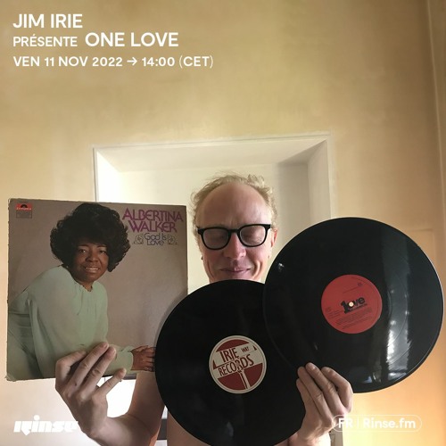Stream Jim Irie présente One Love - 11 Novembre 2022 by Rinse France ...