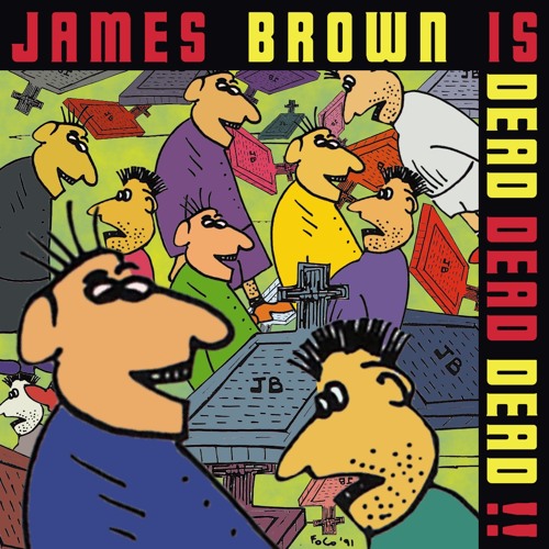 Stream James Brown Is Dead Dead Dead!! - 2020.07 by TAK666 | Listen ...