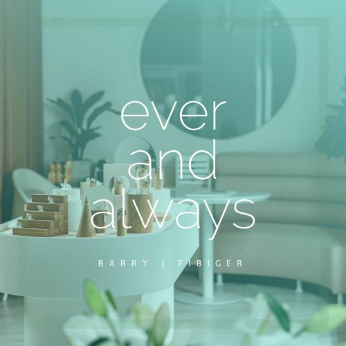 Stream Ever and Always by Barry Fibiger | Listen online for free on ...