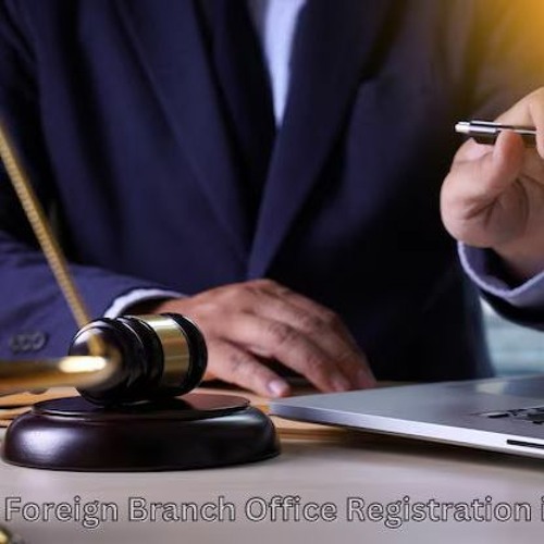 Stream A Comprehensive Guide On Foreign Branch Office Registration In ...