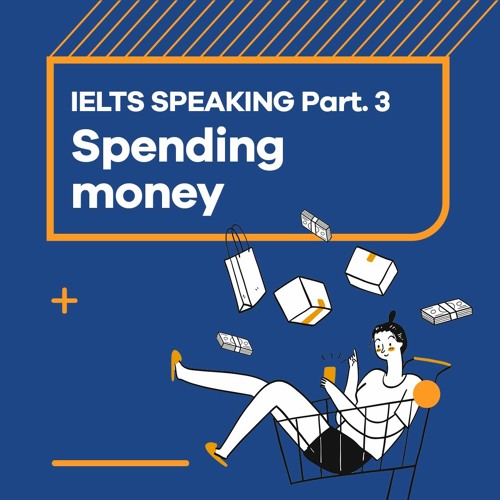 Stream Topic Spending Money – IELTS Speaking part 3 by IELTS VIETOP ...
