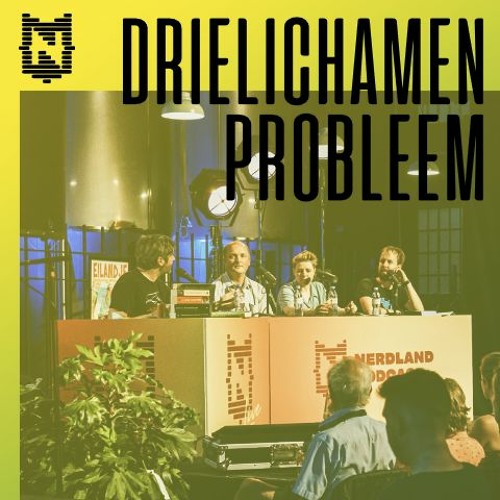 Stream episode Nerdland Special: Het Drielichamenprobleem (Live op ...
