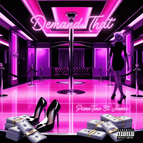Stream Demand That [Explicit] by PrimeTime St. James | Listen online for free on SoundCloud