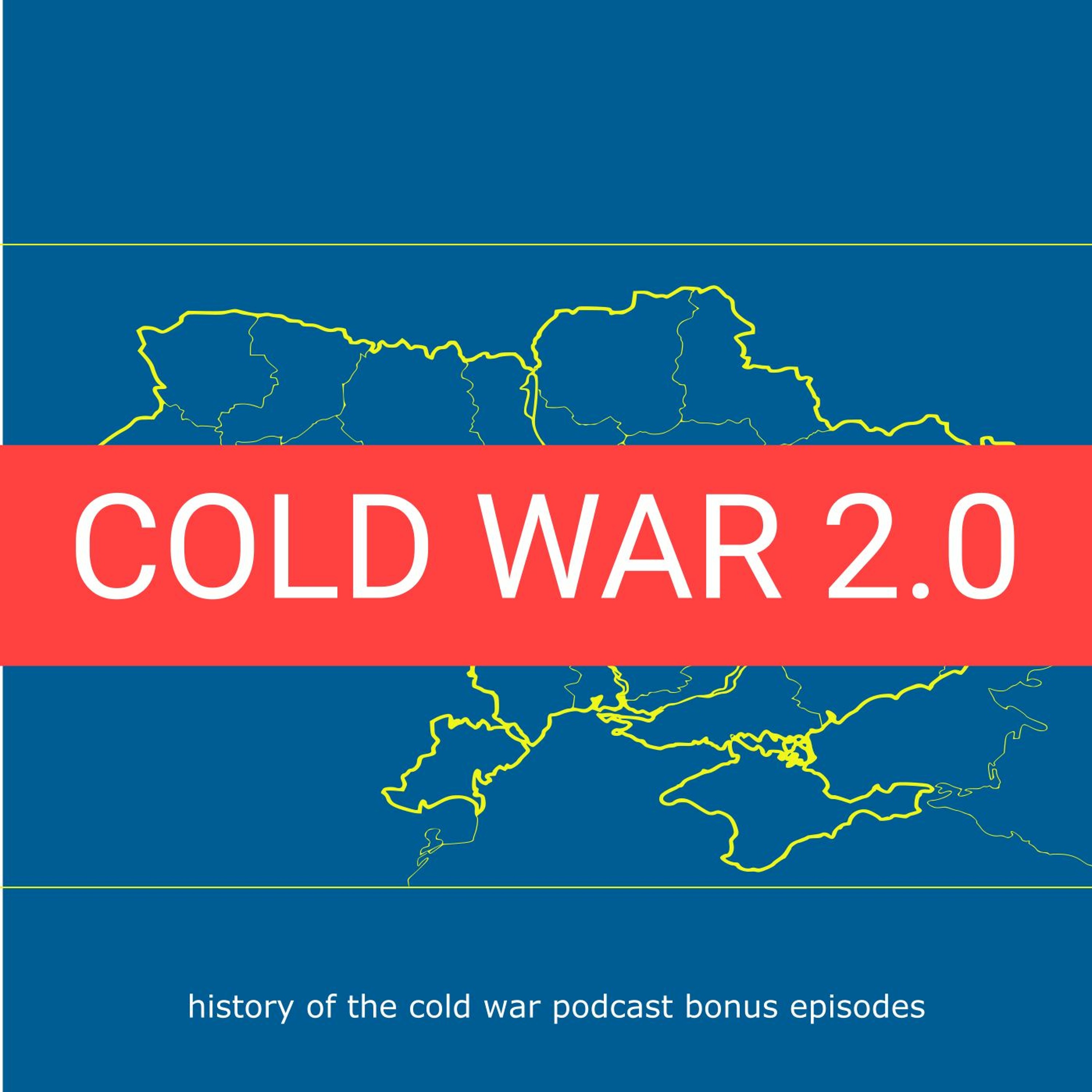 *Short Cold War 2.0 - Episode 8 | 10 - 20 from The History of the Cold War Podcast on Hark