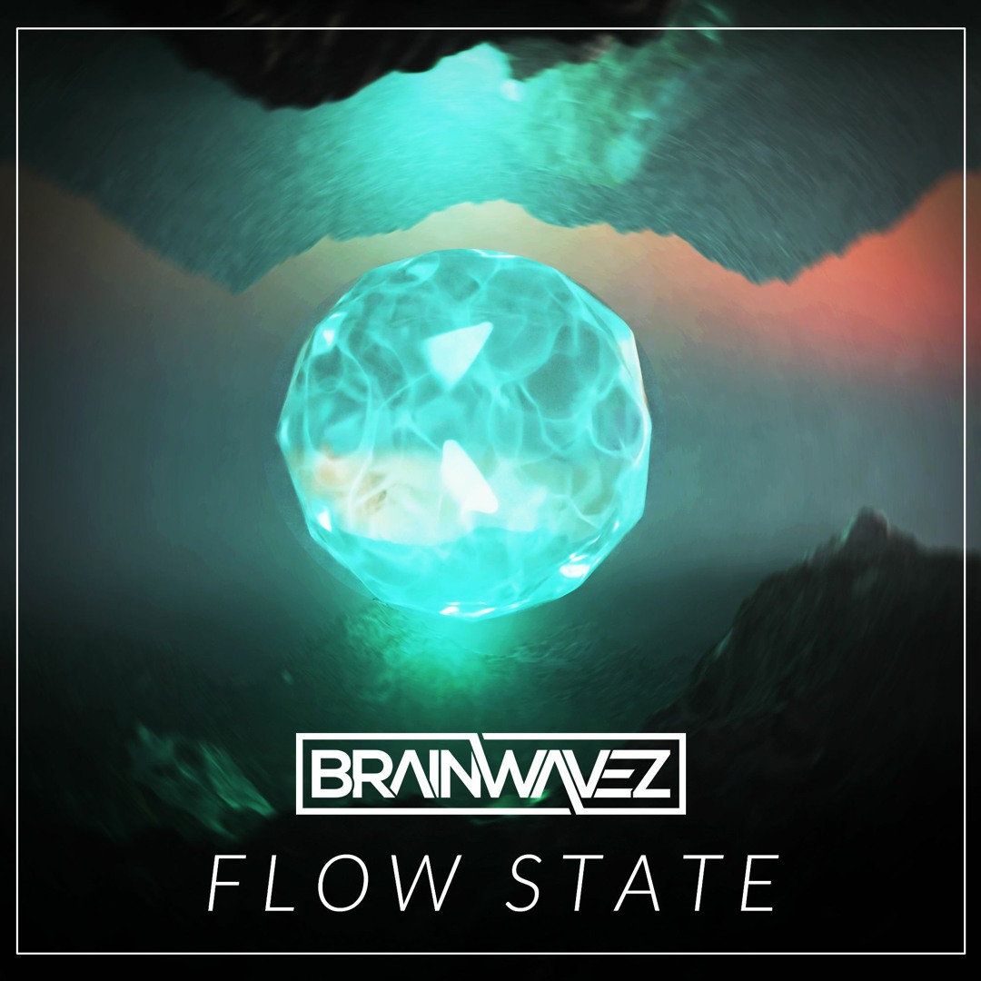 Stream Flow State by BRAINWAVEZ | Listen online for free on SoundCloud