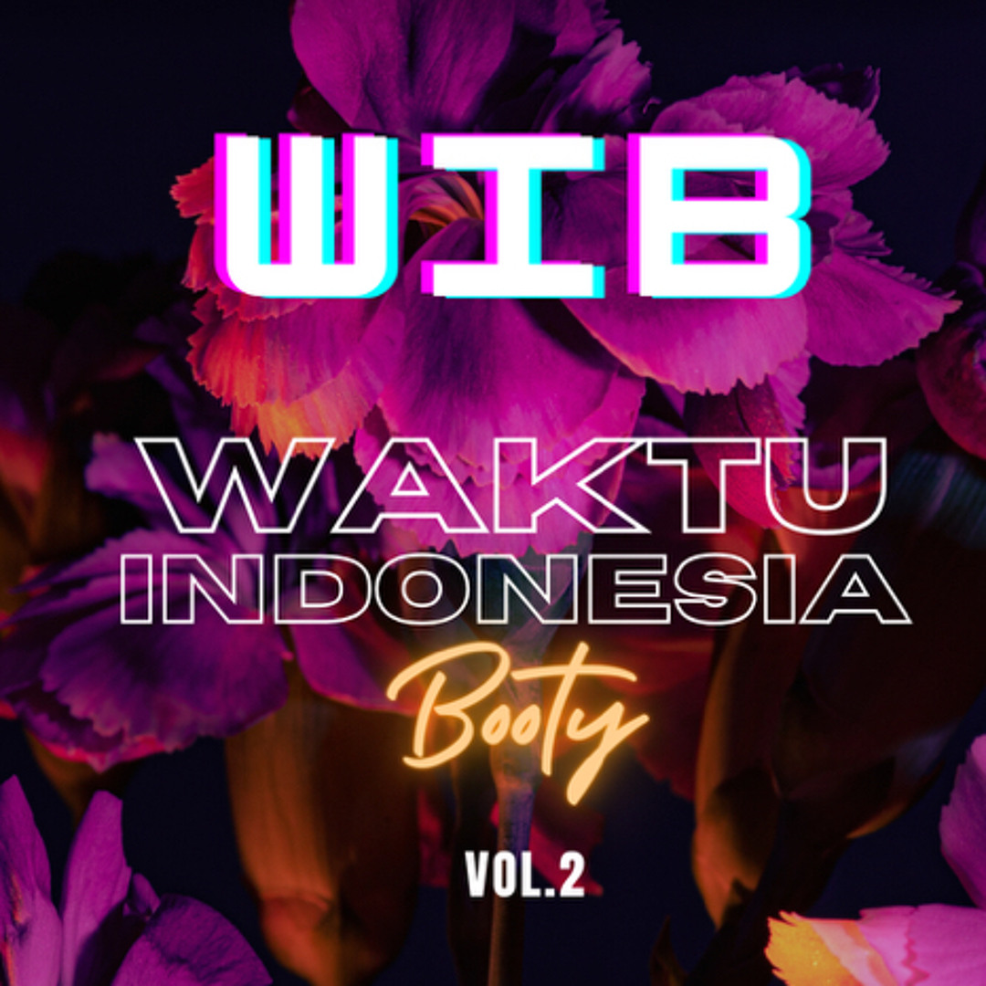 Stream WAKTU INDONESIA BOOTY Vol.2 [Indonesian Bounce X Package ...
