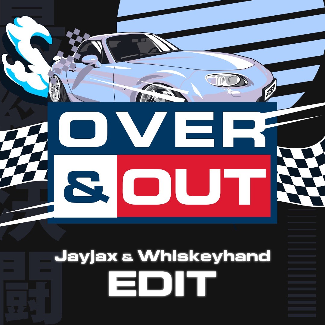Stream Over & Out (Jayjax & Whiskeyhand Edit) by DJ JayJax | Listen ...