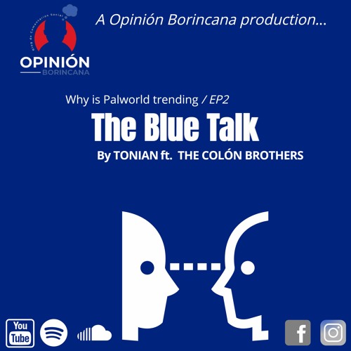 Stream episode THE BLUE TALK EP2 – ¿Why the palworld are so trending right now? by Opinión ...