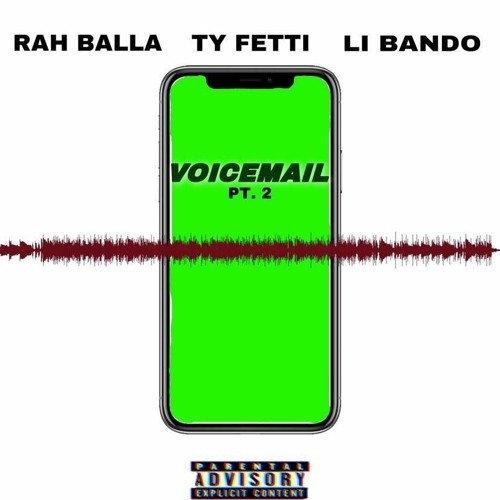 Stream Rah Balla X Ty Fetti X Li Bando - VOICEMAIL PT 2 by Ty Fetti ...