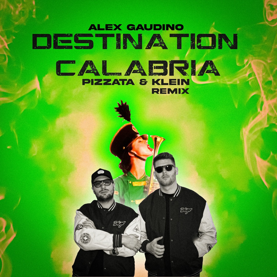 Stream Alex Gaudino - Destination Calabria (Pizzata & Klein Remix) by ...
