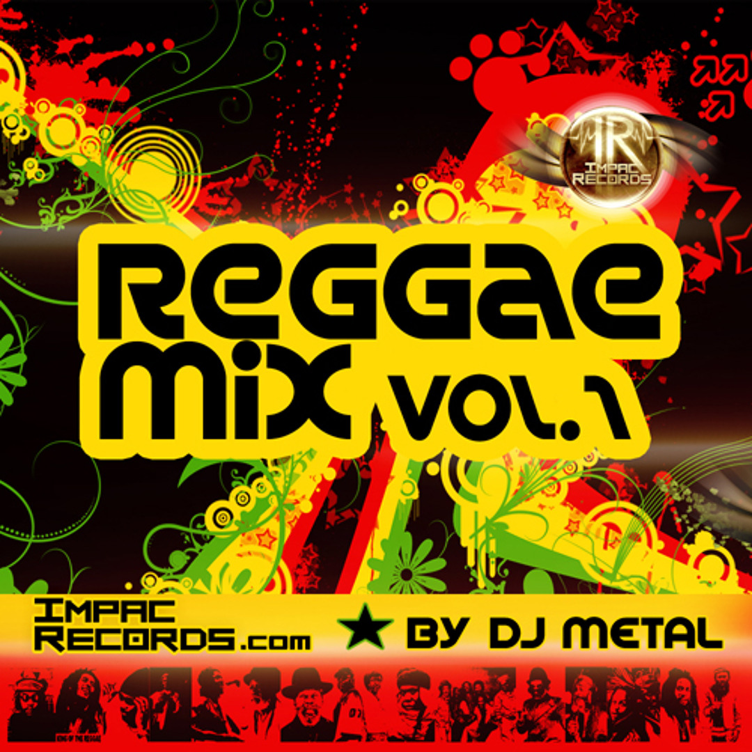 Stream Reggae Mix Vol 1 - By DJ Metal I.R. by Impac Records | Listen ...