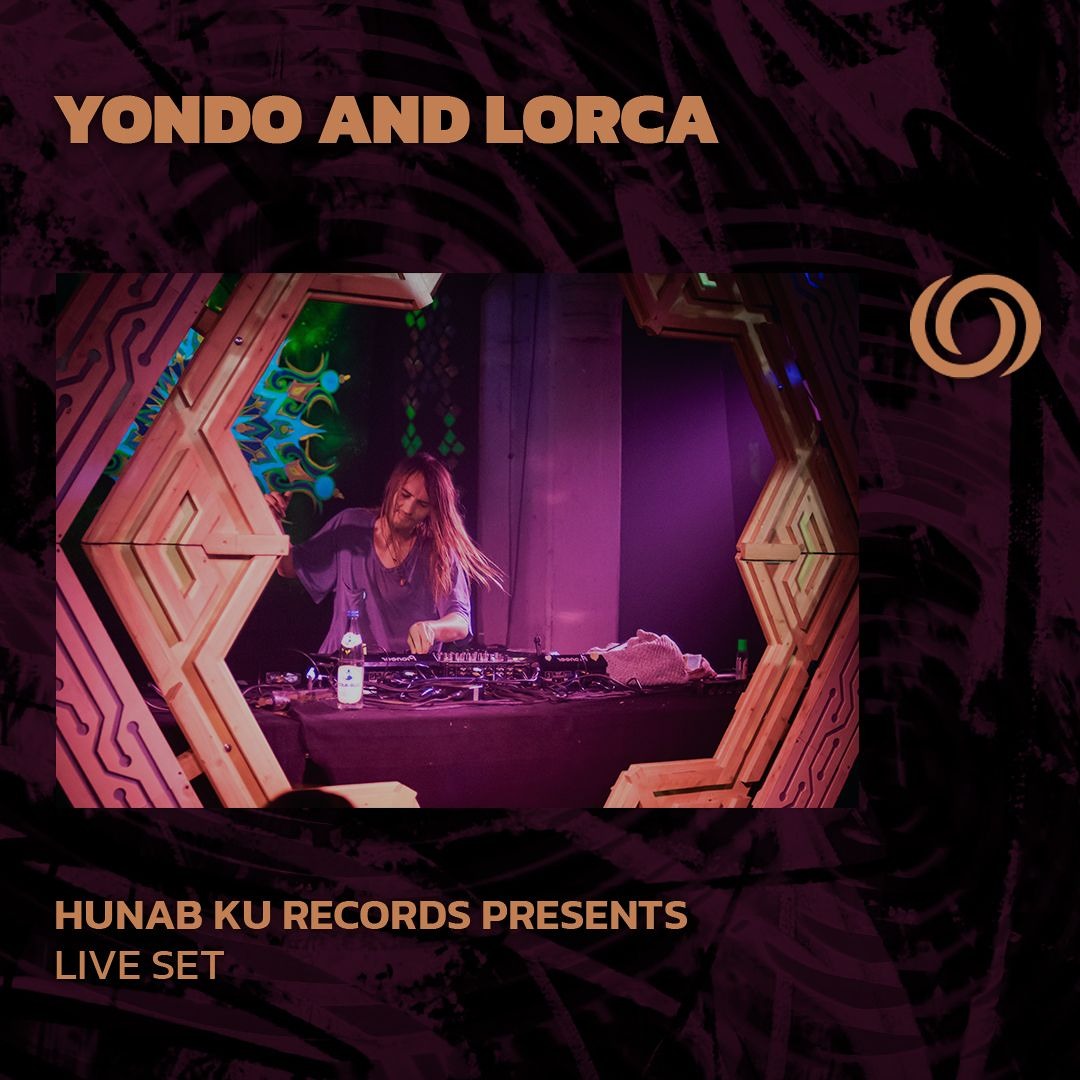 Stream YONDO AND LORCA | Hunab Ku Records Presents | 27/07/2024 by ...