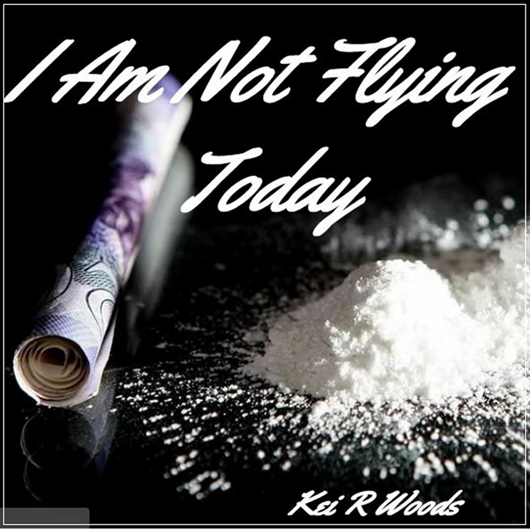 Stream I AM NOT FLYING TODAY by Kei R Woods | Listen online for free on ...