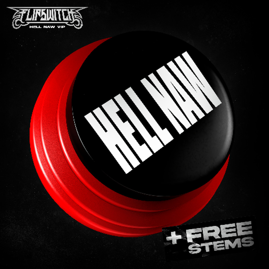 Stream HELL NAW VIP + FREE STEMS by FLIPSWITCH | Listen online for free ...