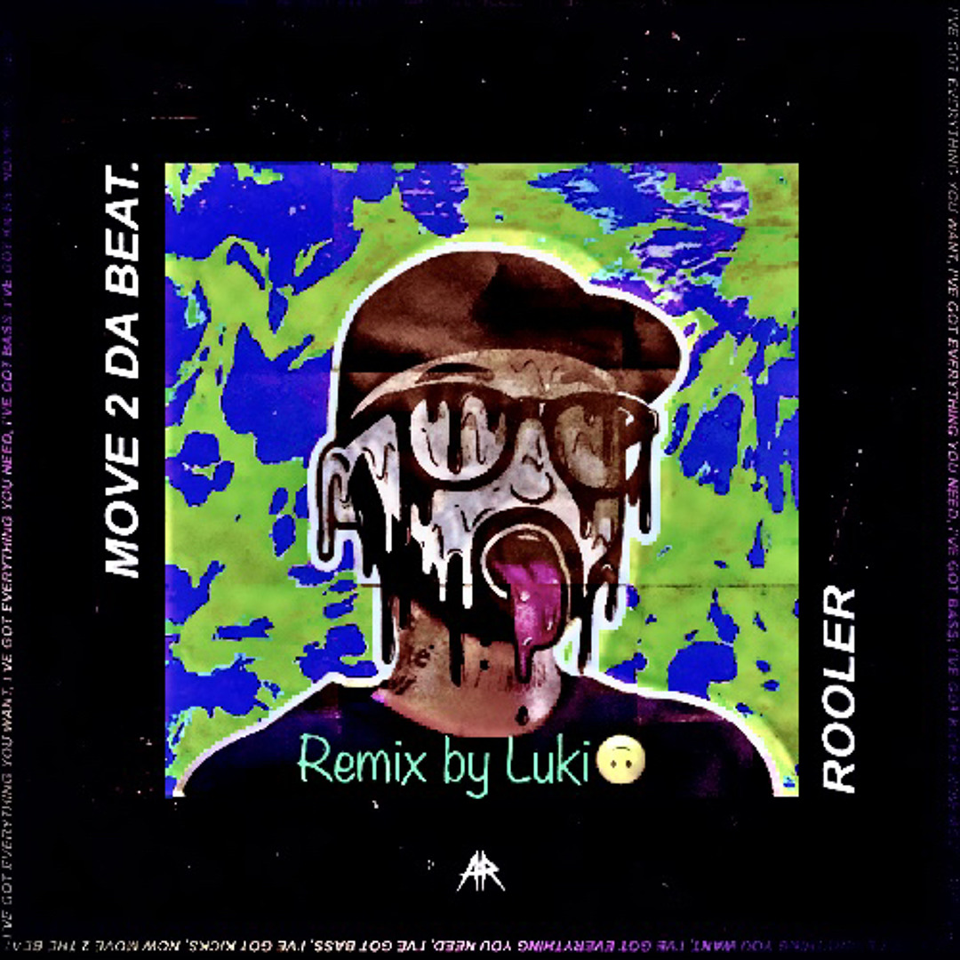 Stream ROOLER - MOVE 2 DA BEAT (Remix by Luki) by Luki 🙃 | Listen ...
