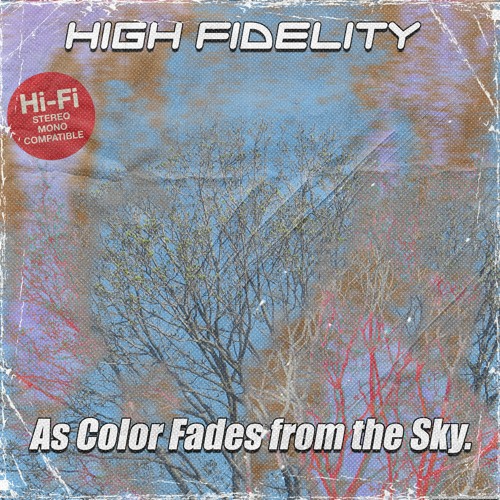 Stream As Color Fades From The Sky by High Fidelity | Listen online for ...