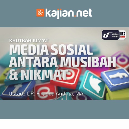 Stream Media Sosial Antara Musibah & Nikmat - Ustadz Dr. Firanda ...