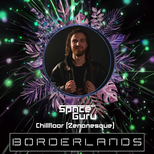 Stream Space Guru @ Borderlands Festival 2022 (Chillfloor) 130 - 137 BPM by 👽 Space Guru 👽 ...
