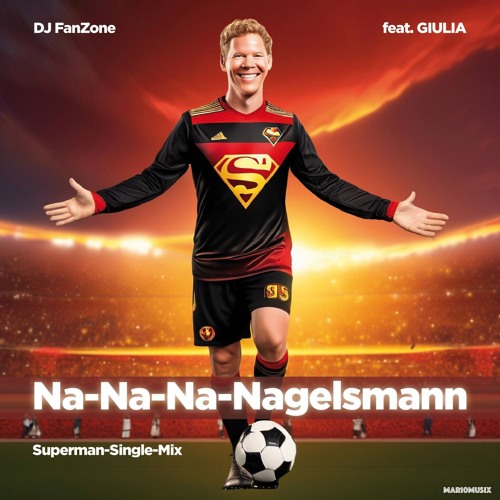 Stream Na-Na-Nagelsmann (Single Edit) [feat. GIULIA] by DJ FanZone ...