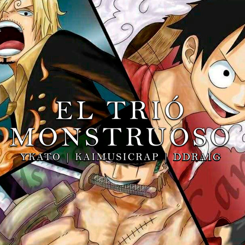 Stream EL TRIÓ MONSTRUOSO RAP by KaiMusicRap | Listen online for free ...