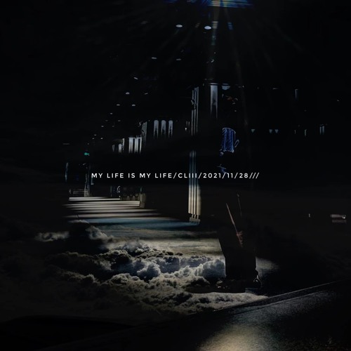 Stream My Life is My Life by CLIII | Listen online for free on SoundCloud