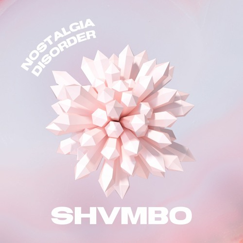 Stream Nostalgia Disorder by SHVMBO | Listen online for free on SoundCloud