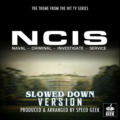 Stream NCIS Main Theme (From "NCIS") (Slowed Down Version) by Speed ...